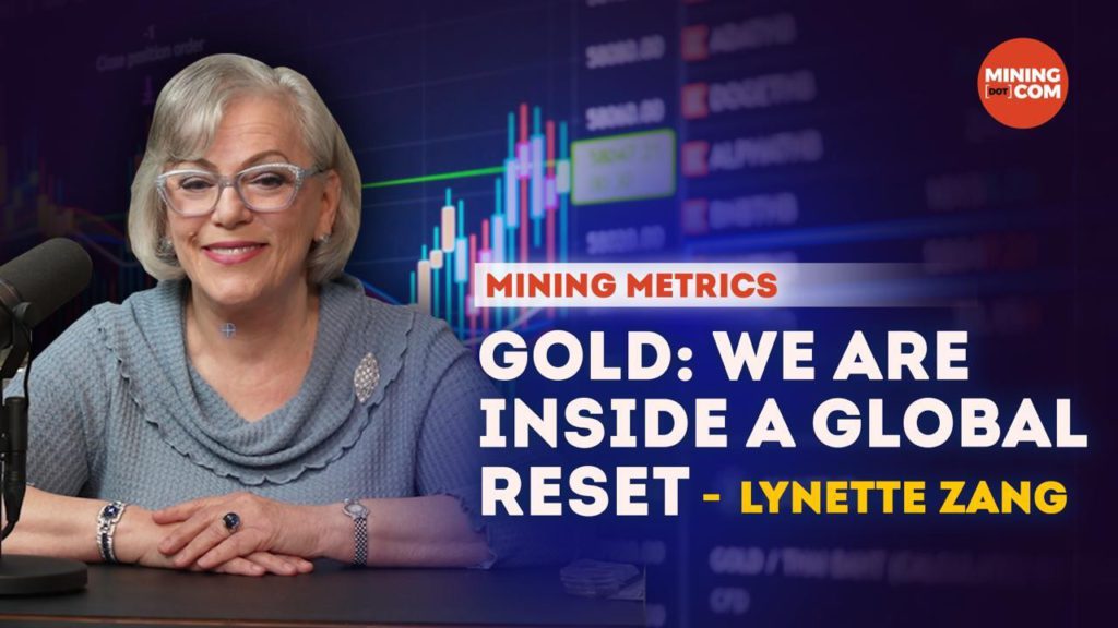 Mining Metrics: "We're inside a global reset" - Lynette Zang - MINING.COM